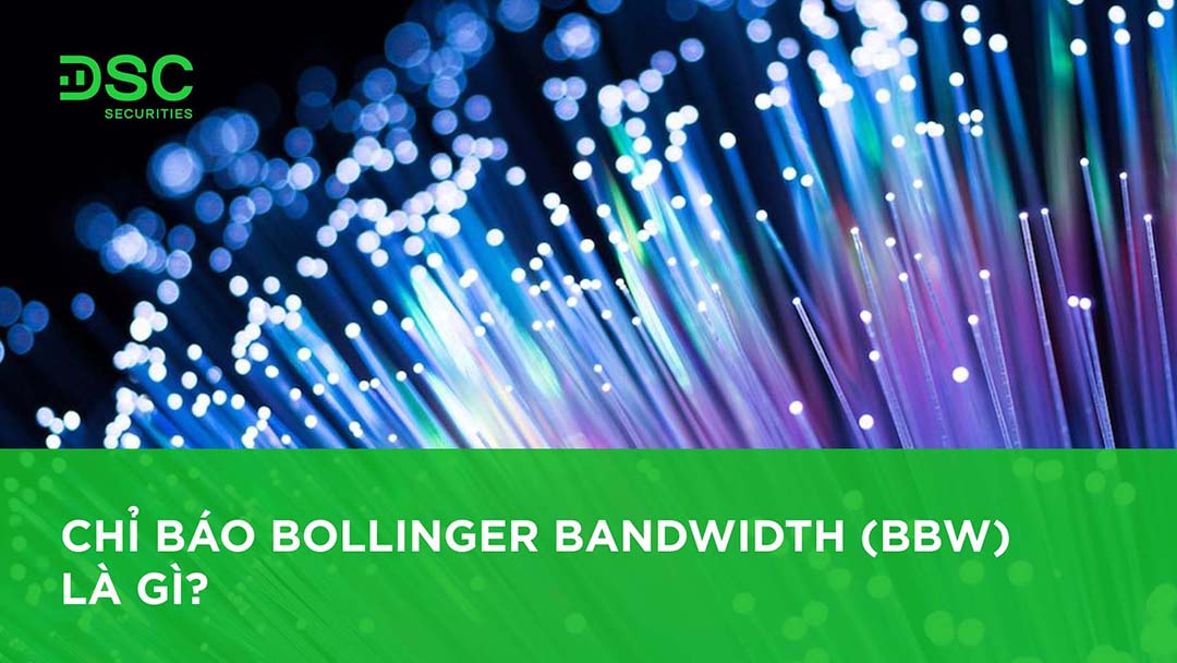 Chỉ báo Bollinger BandWidth (BBW) là gì? Ứng dụng chỉ báo Bollinger ...