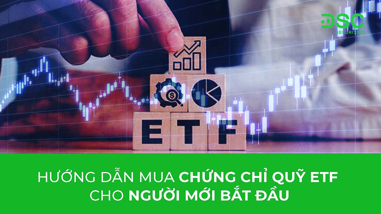 Hướng dẫn cách mua chứng chỉ quỹ ETF cho người mới bắt đầu
