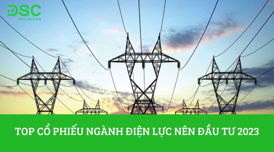 Top cổ phiếu Điện lực (ngành điện) nên đầu tư