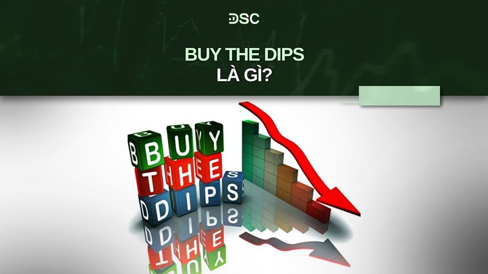 Buy the dips là gì? Cách áp dụng chiến lược buy the dips
