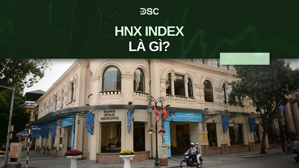 Chỉ số HNX Index là gì? Ý nghĩa của chỉ số HNX Index
