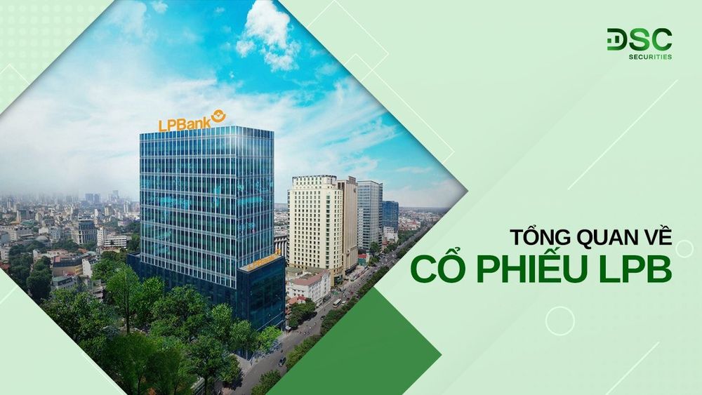 Có nên mua cổ phiếu LPB - Ngân hàng TMCP Bưu điện Liên Việt