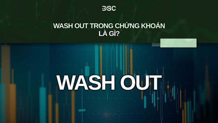 Wash-out trong chứng khoán là gì?
