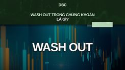 Hiện tượng Wash-out là gì trong chứng khoán?